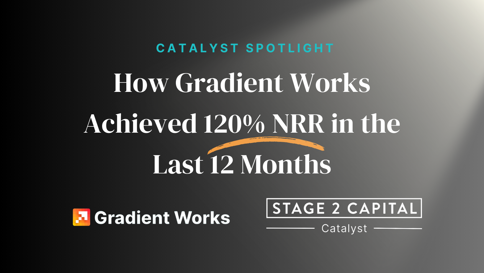 How Gradient Works Achieved 120% NRR in the Last 12 Months How Gradient Works Achieved 120% NRR in the Last 12 Months